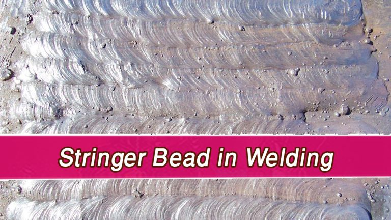 What is Stringer Bead in Welding? Complete Guide